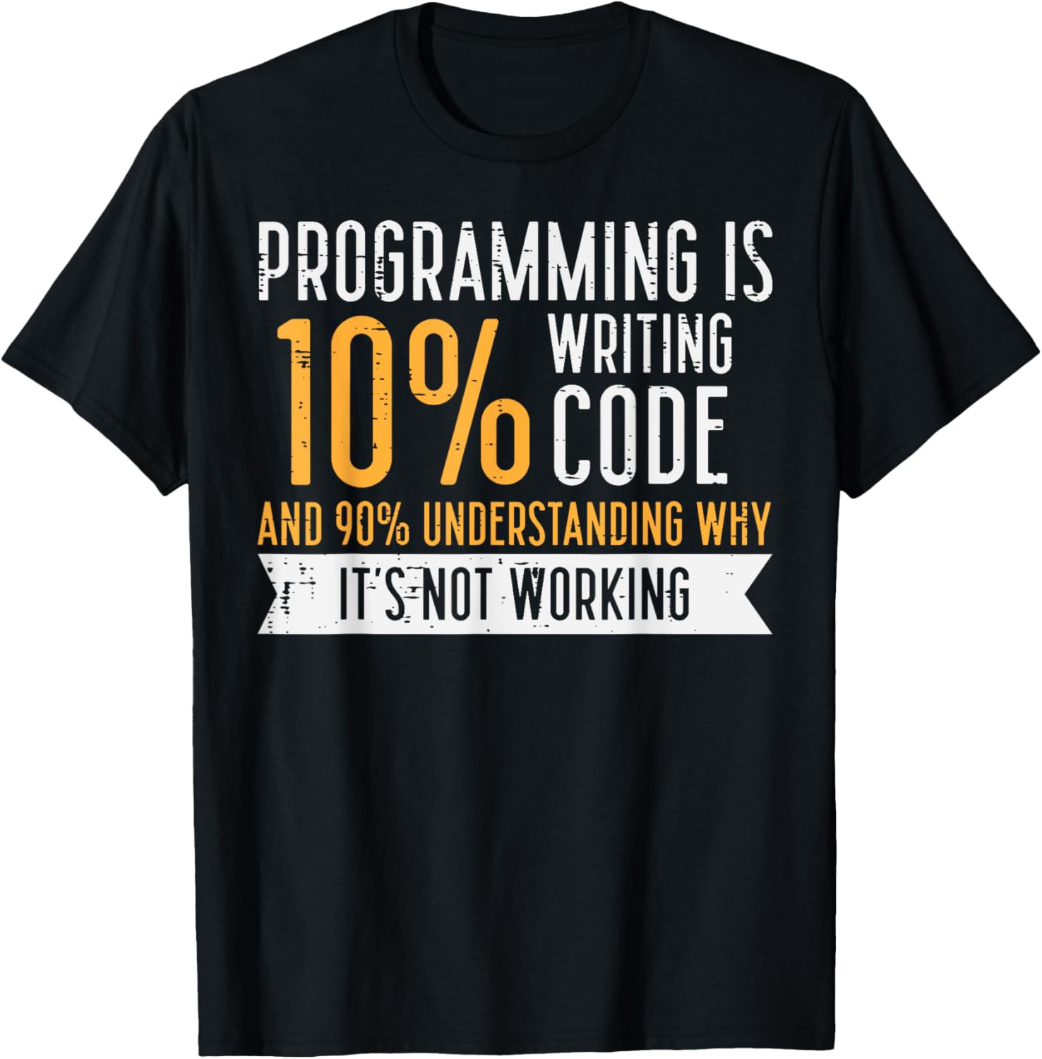 Amazon.com: Programming 10 Percent Writing Code IT Programmer Men Women T-Shirt : Clothing ...
